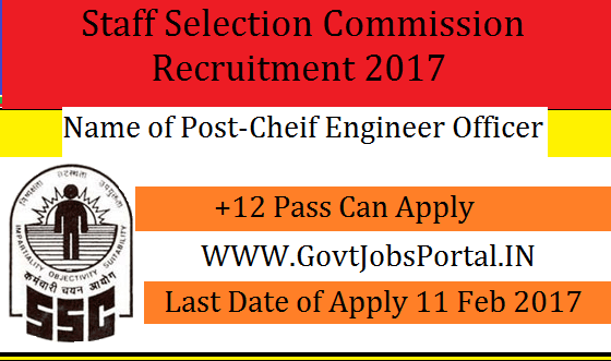 Staff Selection Commission Recruitment 2017 For Chief Engineer Officer Post