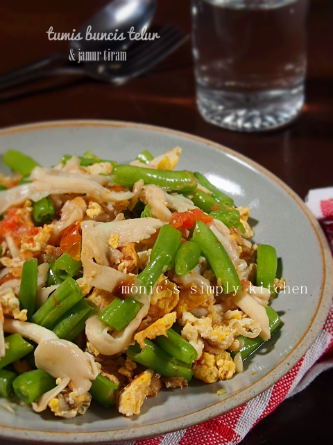 Tumis Buncis Telur & Jamur Tiram - Monic's Simply Kitchen