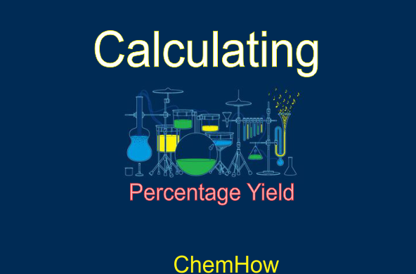 How to Calculate Percentage yield ? - ChemHow