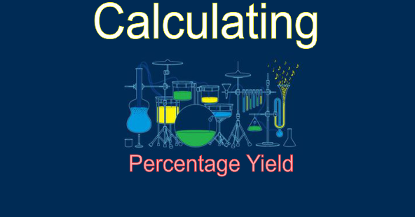 How to Calculate Percentage yield ? - ChemHow