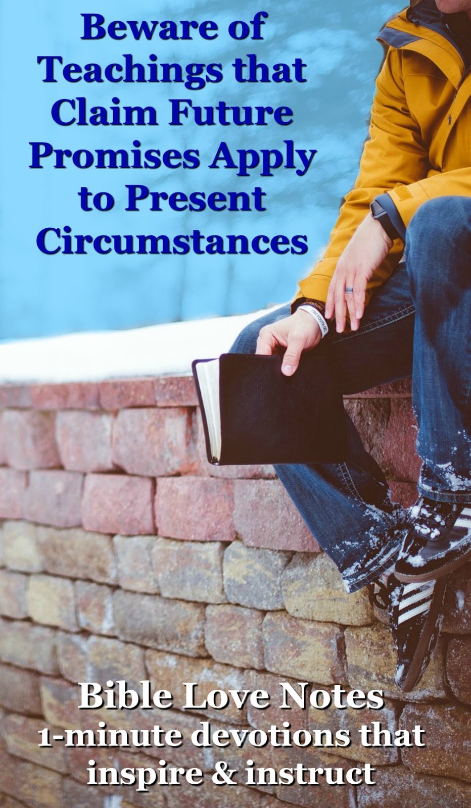 Bible Love Notes: Future Promises, Not Earthly Promises