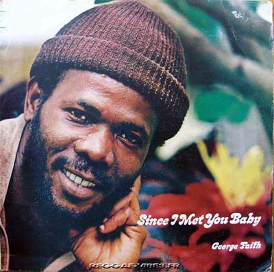 Rasta Reggae Music: George Faith - Since I Met You Baby