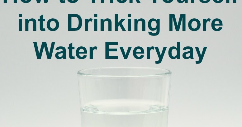 Composed & Collected: How to Trick Yourself into Drinking More Water Everyday