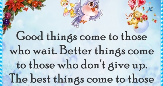 The best things come to those who just believe