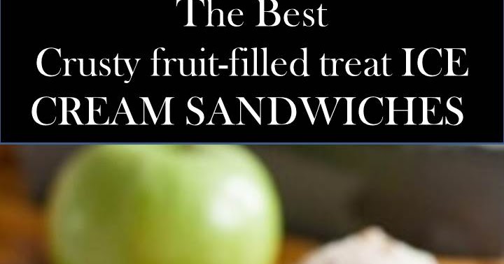Crusty fruit-filled treat ICE CREAM SANDWICHES - ##RECIPE CAKE 2