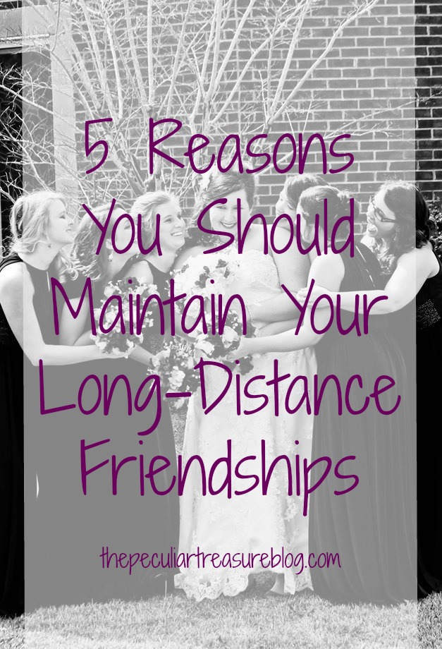 The Peculiar Treasure: 5 Reasons You Should Maintain Your Long-Distance ...