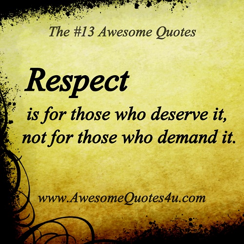 Awesome Quotes: give respect and take respect ...