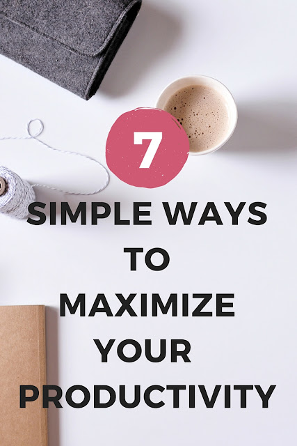 Writer Life : 7 Simple Ways To Maximize Your Productivity
