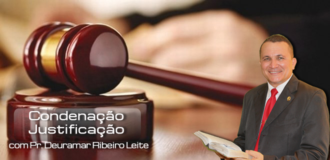 ARTIGO: Condenação x Justificação, Eis a Questão