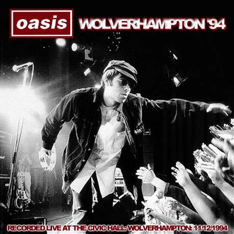 World Of BOOTLEGS: BOOTLEG : Oasis - Civic Hall, Wolverhampton, 11 ...