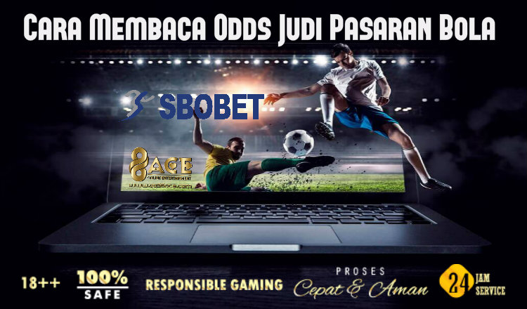 Cara Membaca Odds Judi Pasaran Bola - Situs Sportbook, Agen Poker dan ...