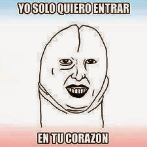 Nuevos Memes: Quiero tu corazón