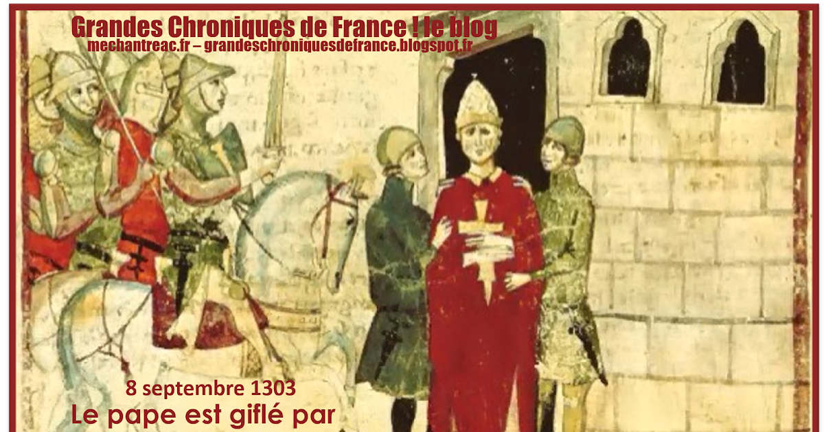 8 septembre 1303 : Le pape est giflé par l’émissaire du roi de France