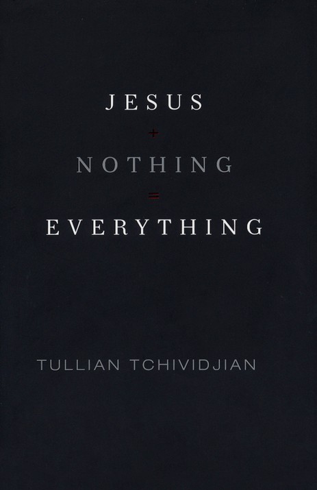 Mary's World: Jesus + Nothing = Everything by Tullian Tchividjian