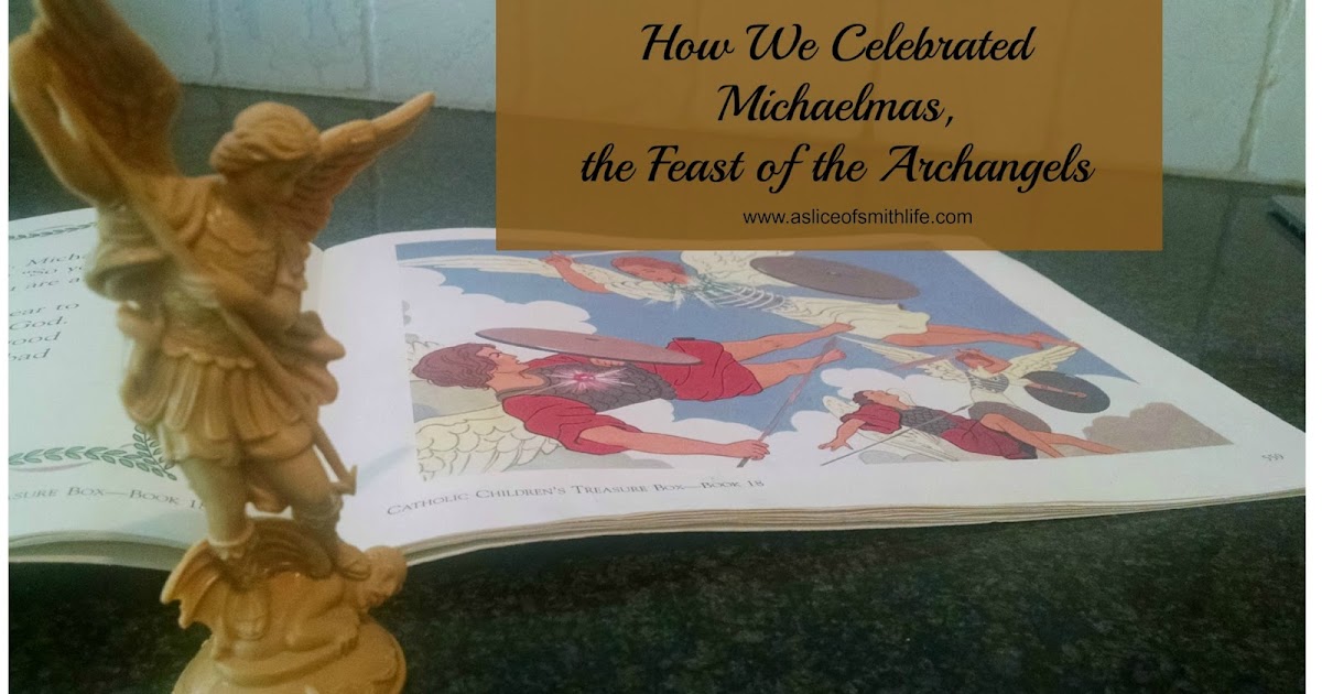 A Slice of Smith Life: Celebrating Michaelmas, the Feast Day of the ...