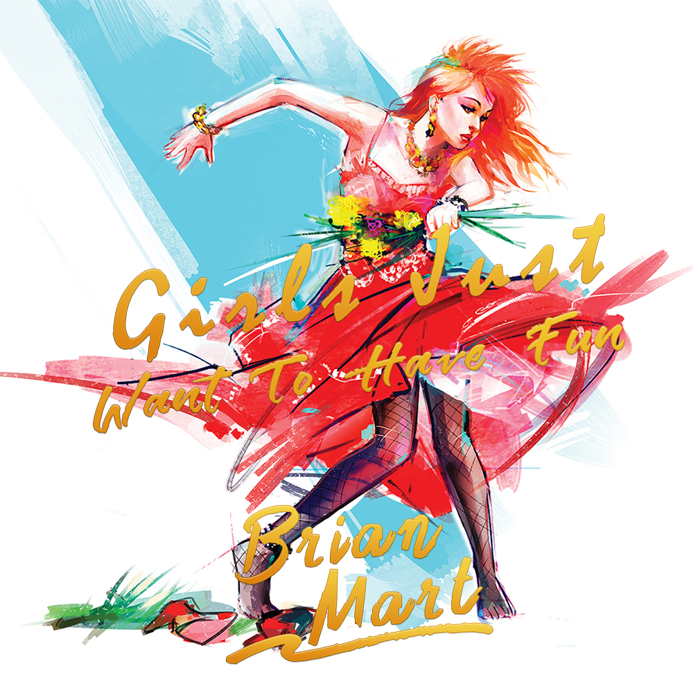 Brian Mart: Cyndi Lauper- Girls Just Wanna Have Fun (Brian Mart Miami ... Brian Mart: Cyndi Lauper- Girls Just Wanna Have Fun (Brian Mart Miami ...
