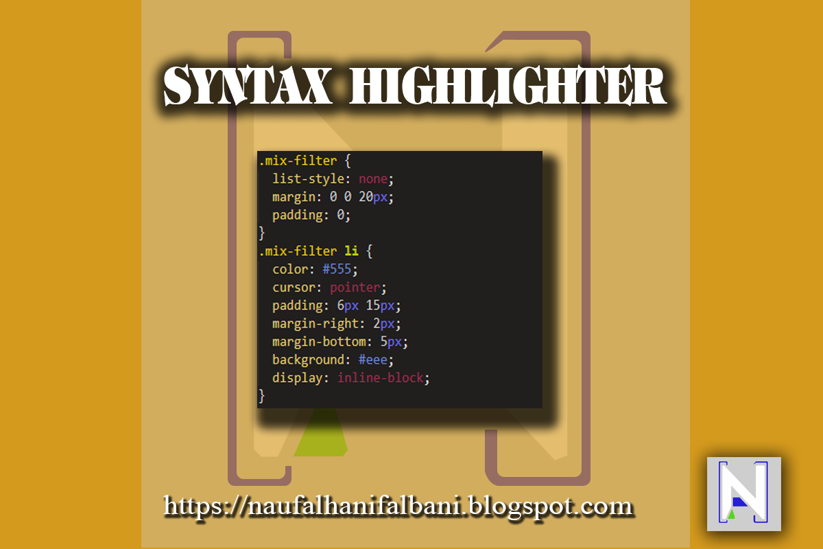 Cara Mudah Membuat Syntax Highlighter Di Blog Naufal Hanif Albani
