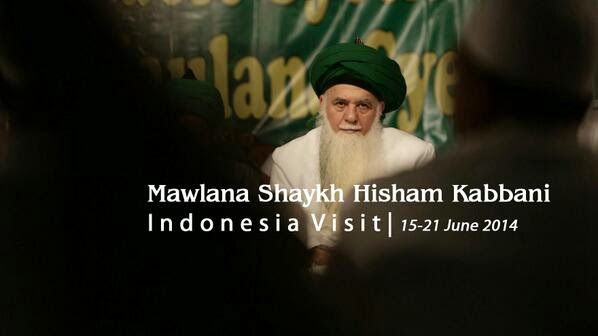 Mawlana Syekh Hisyam Kabbani akan berkunjung ke Indonesia 15-21 Juni ...