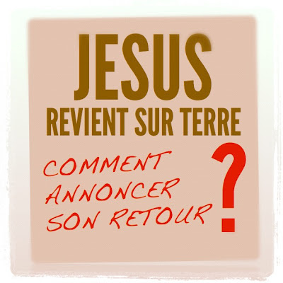 Jésus revient sur terre. Comment communiquer son retour ? ~ @PPC