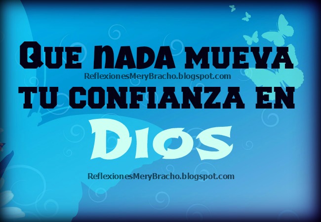 Que nada mueva tu confianza en Dios