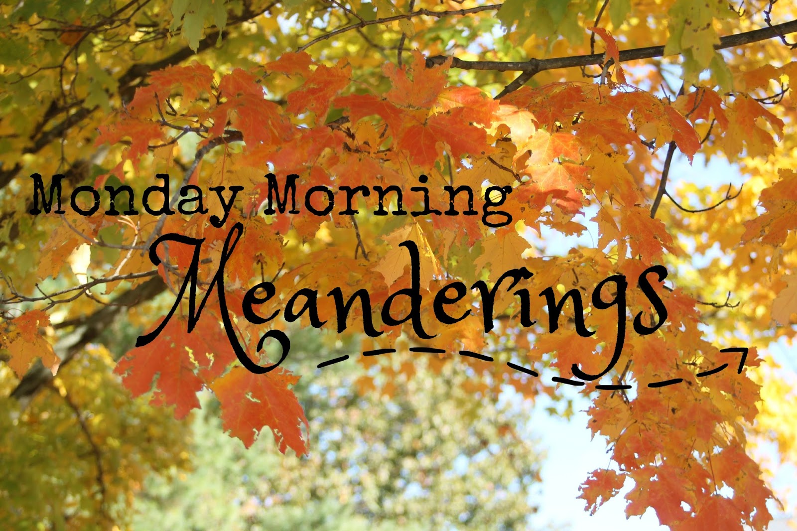 Thinking About Home: Monday Morning Meanderings {In Which I Talk ...