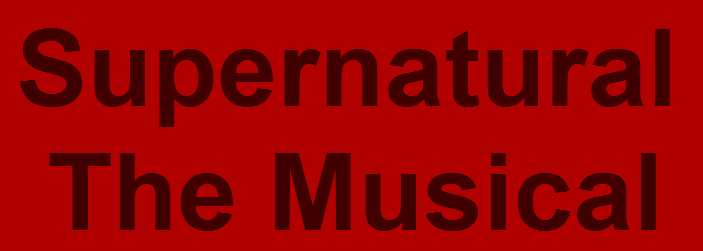 Last Fangirl on the Right: Supernatural: The Musical