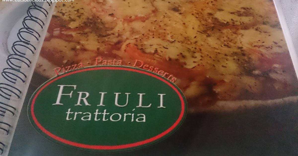 Friuli Trattoria Pizza and Pastas at Maginhawa | Eats Delicious!