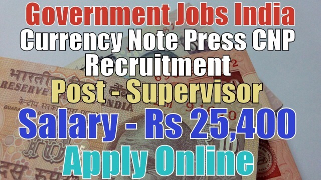Currency Note Press CNP Recruitment 2017 Nashik | Government Jobs India ...
