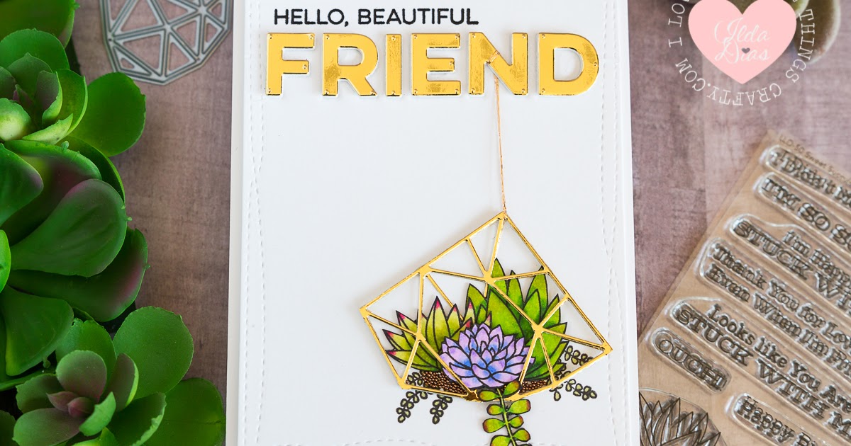 I Love Doing All Things Crafty: Hello Beautiful Friend Card - 2017 ...
