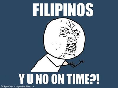 Tikman mo ang Langit: What time is it? Its the Filipino Time