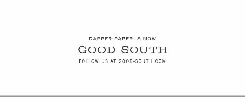 Dapper Paper is now Good South: REAL ESTATE WITHOUT THE SHOULDER PADS