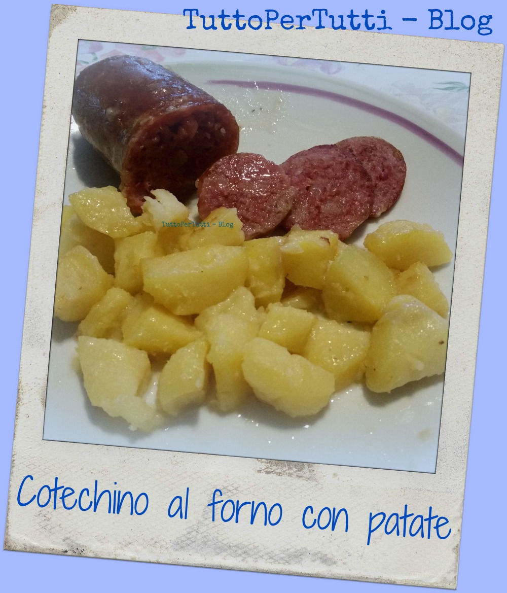 TuttoPerTutti: COTECHINO AL FORNO CON PATATE