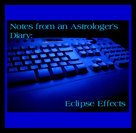 astroPPM: Astrologer's Diary: Eclipse Effects