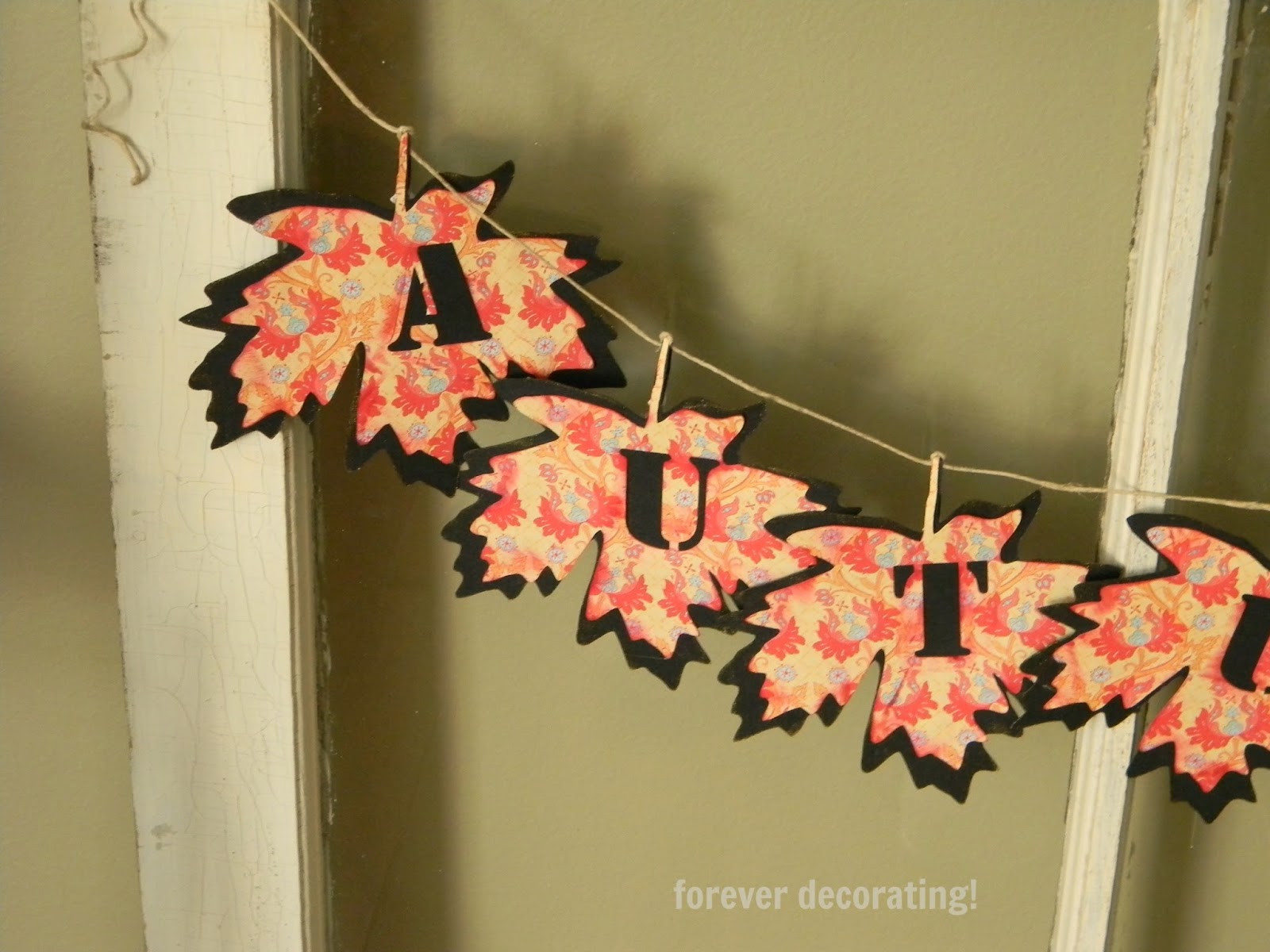 Forever Decorating!: Autumn Leaf Banner