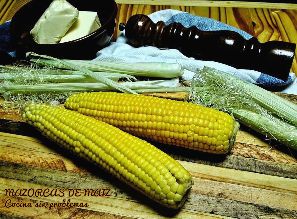 cocina sin problemas: Mazorcas de MAIZ, ¿Còmo se hace?