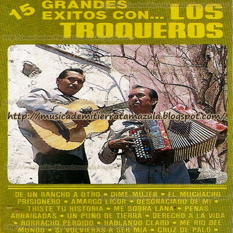 musica-de-mi-tierra-tamazula: Los Troqueros - 15 Grandes Exitos ( Tape )