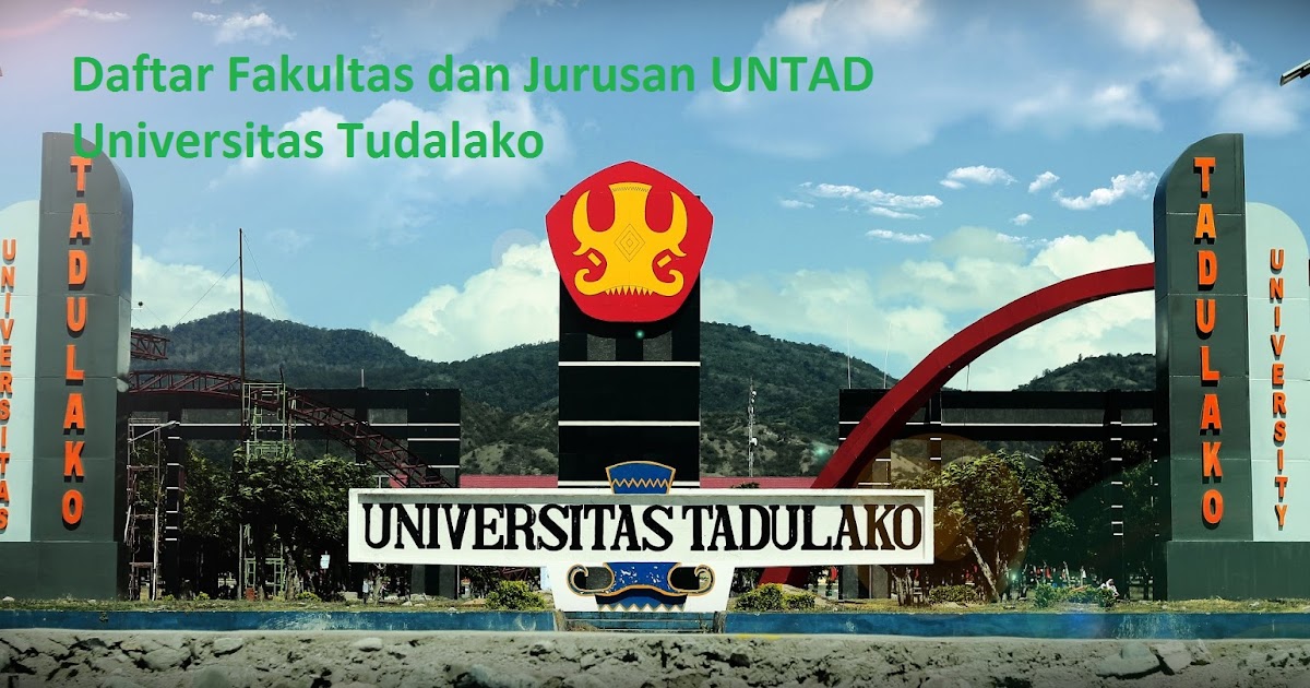 Daftar Fakultas dan Jurusan UNTAD Universitas Tudalako Palu Terbaru ...