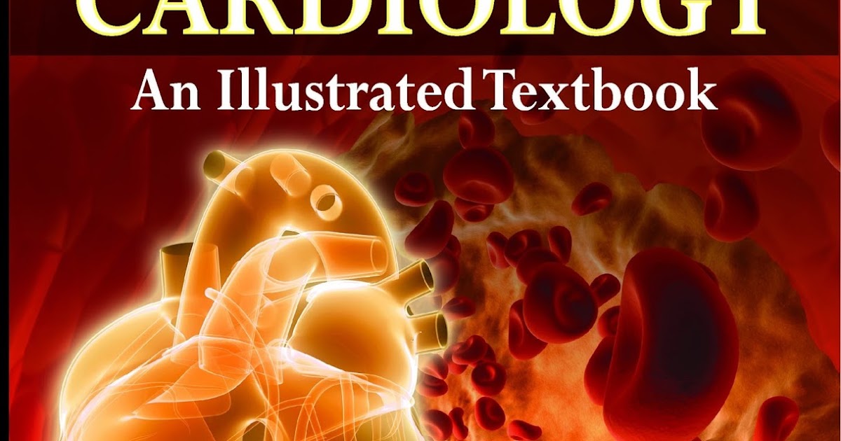 Cardiology: An Illustrated Textbook 2nd edition | Thư Viện Y Khoa Online