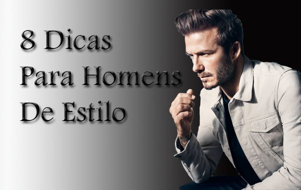 Union the Fashion: 8 Dicas Para Homens de Atitudes