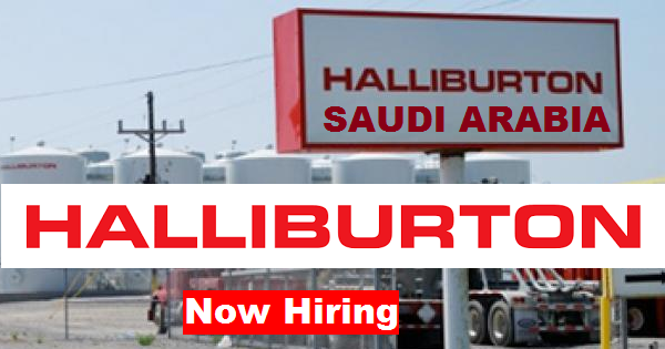 HALLIBURTON WORLD LEADING COMPANY JOB OPENINGS | SAUDI ARABIA
