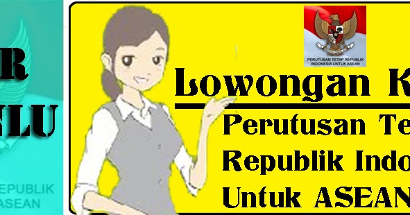 Rekrutmen Perutusan Tetap Republik Indonesia (PTRI ASEAN) Tahun 2019
