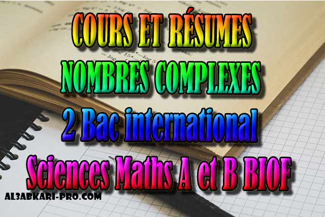 2 BAC SCIENCES MATHS BIOF: COURS ET RÉSUMES DE NOMBRES COMPLEXES, 2 éme ...