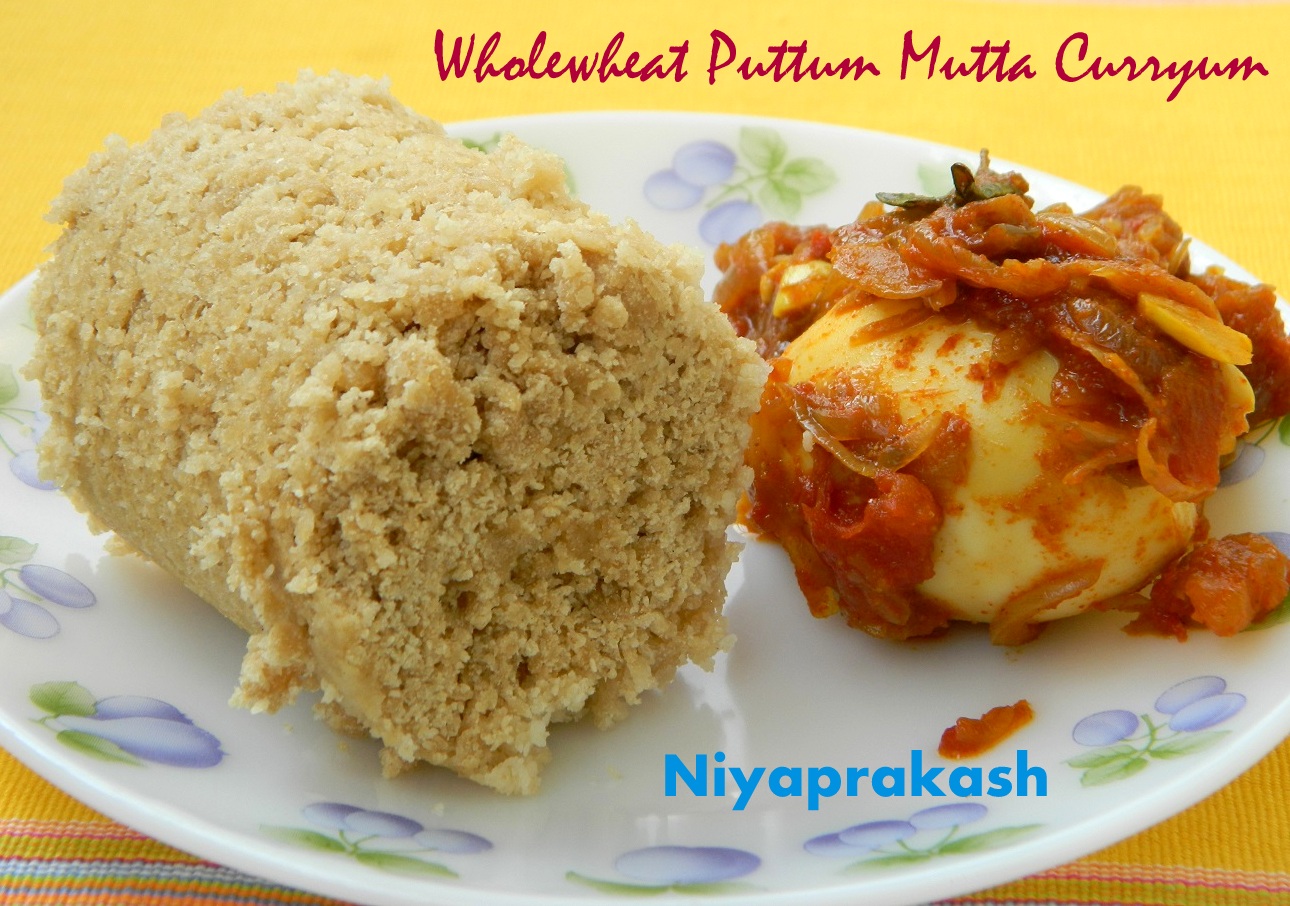 Niya's World: Aashirvaad Atta Whole wheat Puttu with Egg Curry / Egg Roast