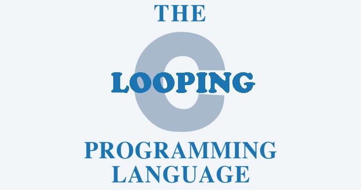 Looping dalam Bahasa C - Informatics Knowledge
