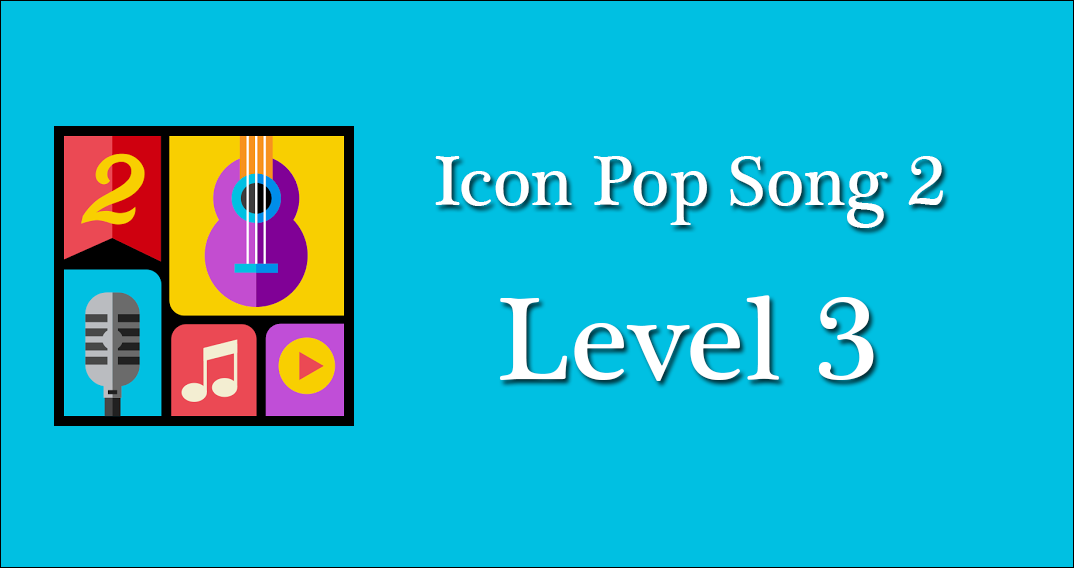 Icon Pop Song 2 - Level 3 Answers ~ Doors Geek