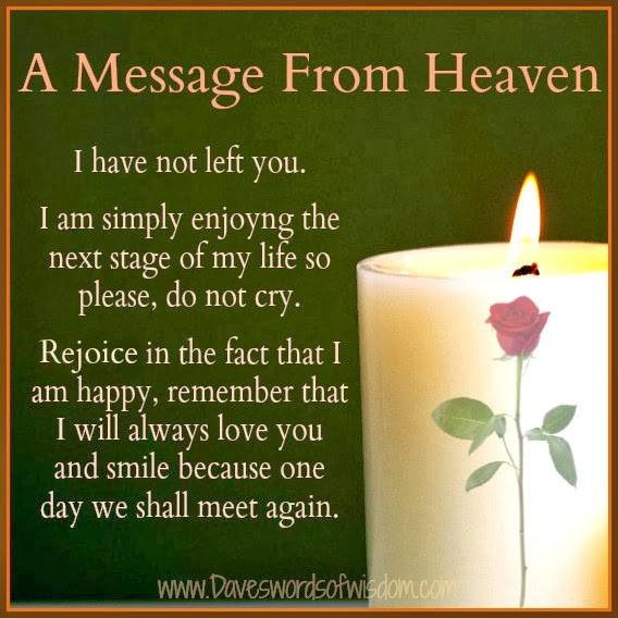 Daveswordsofwisdom.com: A Message From Our Loved Ones In Heaven.