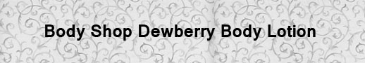 votrebelle: Product of the day: Dewberry Body Lotion