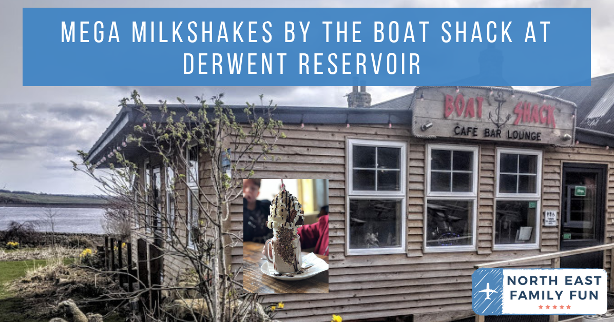 Mega Milkshakes at The Boat Shack, Derwent Reservoir | North East ...