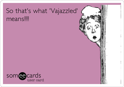 Oh My Freaking Stars!: Vajazzled