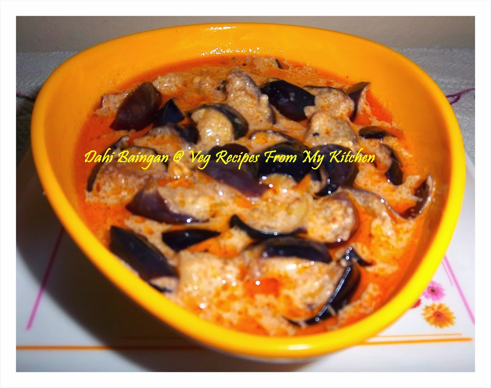 Dahi Baingan(Fried eggplants cooked with yogurt)